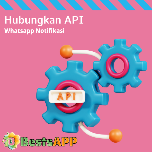 BestsAPP - Cara Hubungkan API WA Notif BOTWAKU