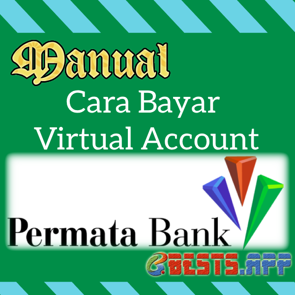 BestsAPP - Cara Bayar Melalui VA Bank Permata